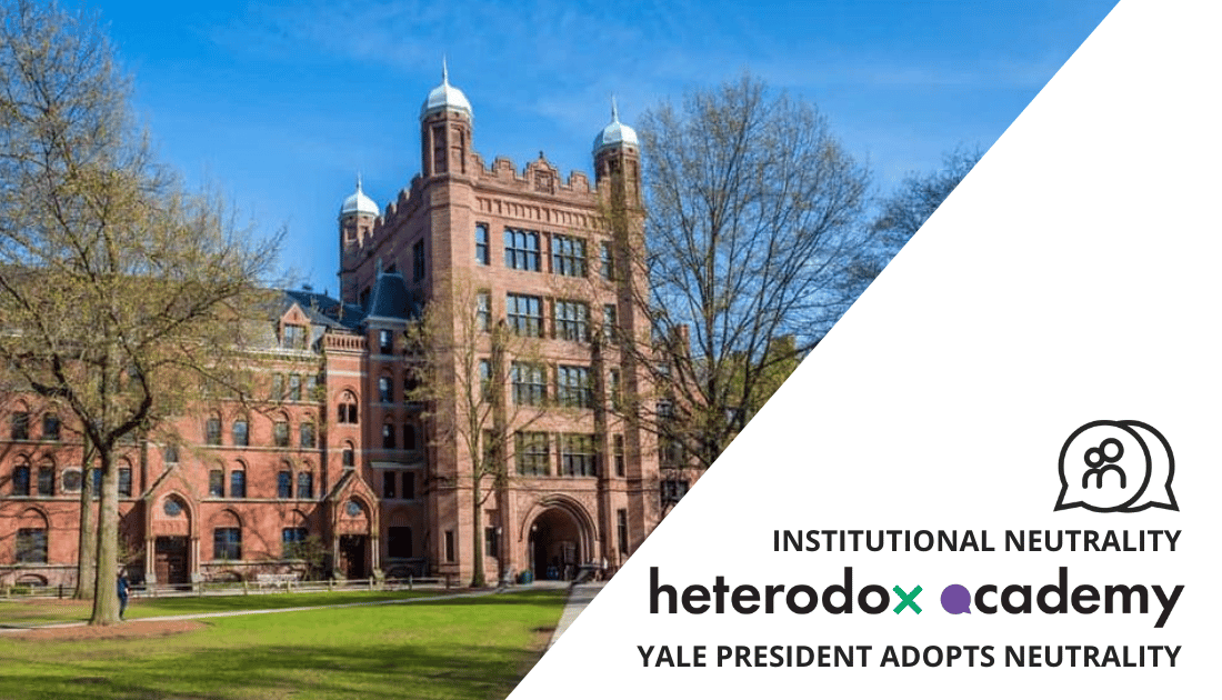 Heterodox Academy Urges Yale University to Adopt Institutional Statement Neutrality, President ...
